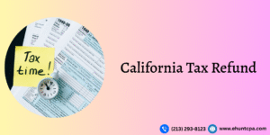 California Tax Refund - Get Your CA State Tax Refund Fast