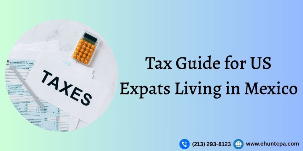 US Expat Taxes in Mexico: A Complete Guide