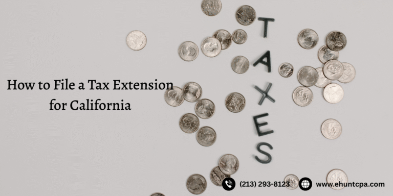 How to File a Tax Extension for California - Detailed Guide